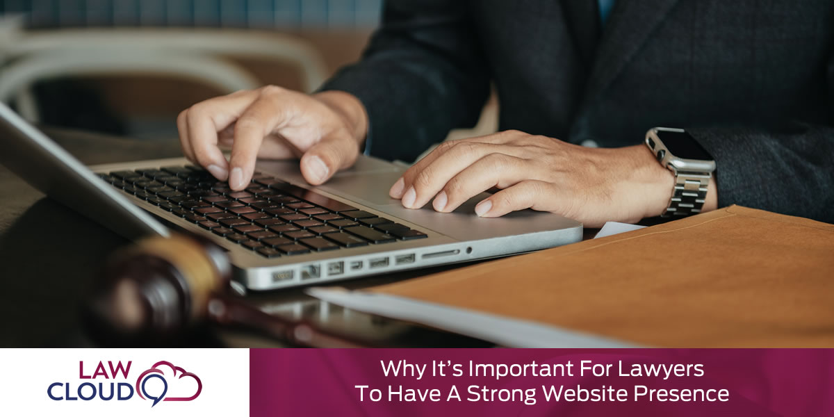 Why It’s Important For Lawyers To Have A Strong Website Presence